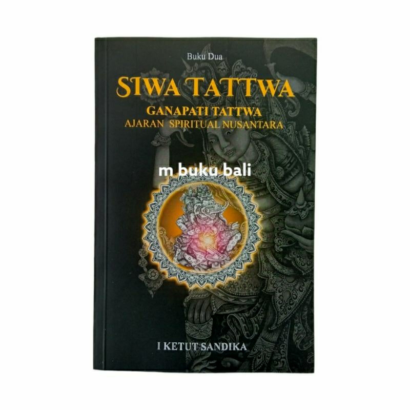 Jual Buku 2 Siwa Tattwa Ganapati Tattwa Ajaran Spiritual Nusantara ...