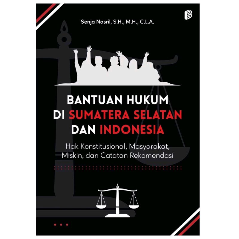 Jual Buku Bantuan Hukum di Sumatera Selatan dan Indonesia : Hak Konstitusional, Masyarakat ...