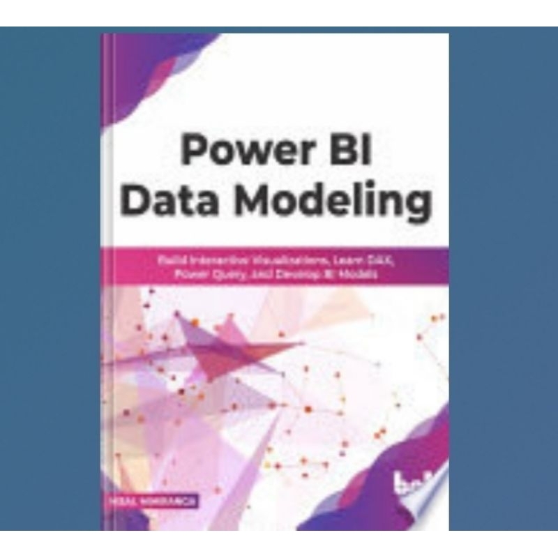Jual Buku Power BI Data Modeling: Build Interactive Visualizations ... Jual Buku Power BI Data Modeling: Build Interactive Visualizations ...