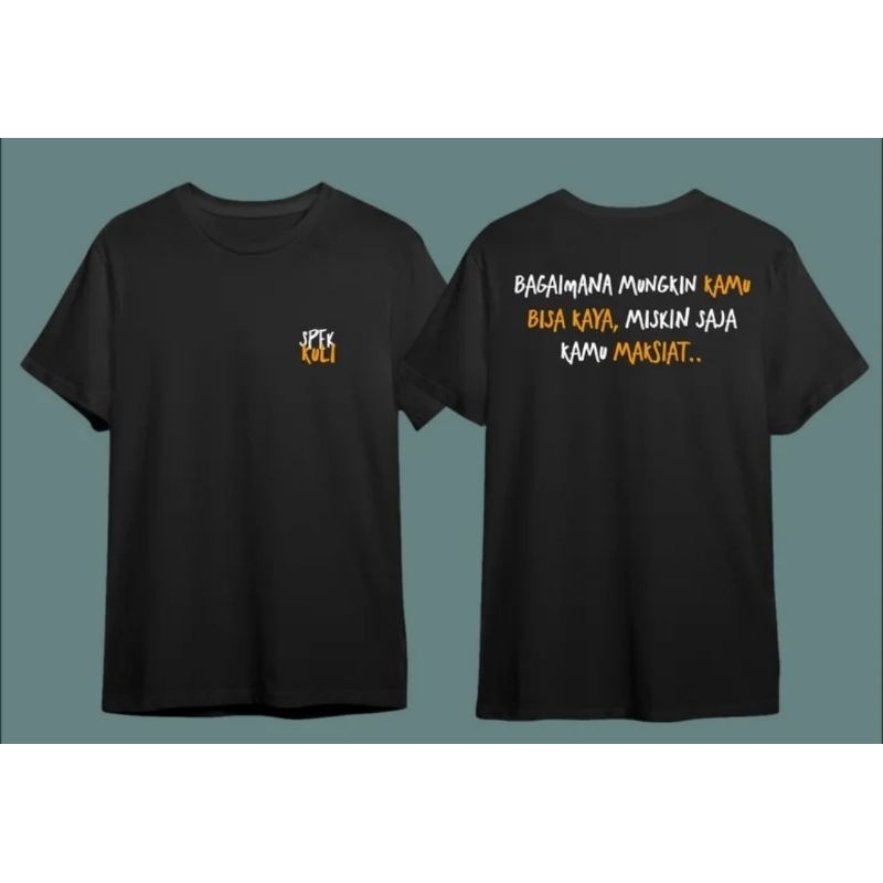 Jual KAOS SPEK KULI BAGAIMANA MUNGKIN KAMU BISA KAYA MISKIN AJA KAMU ...