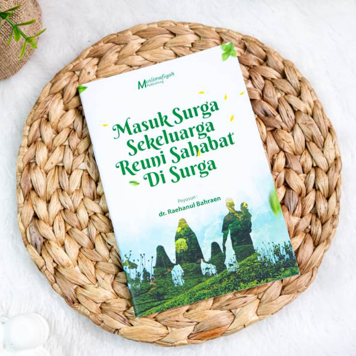 Jual Masuk Surga Sekekuarga Reuni Sahabat di Surga - Raehanul Bahraen ...