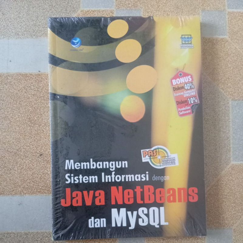 Jual Buku Asli Panduan Aplikasi Membangun Sistem Informasi Dengan Java Netbeans Dan Mysql