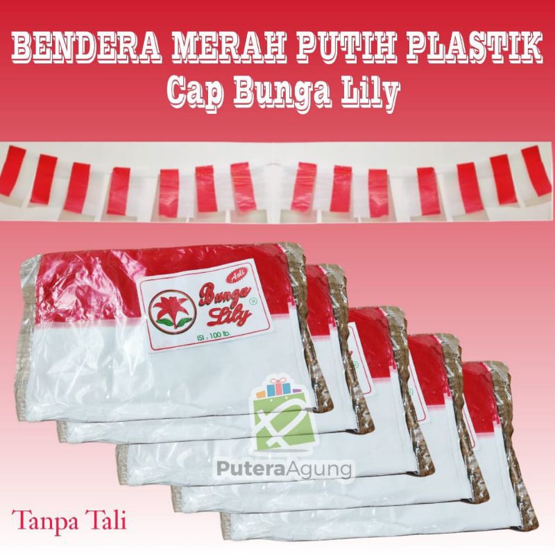 Jual BENDERA PLASTIK MERAH PUTIH BUNGA LILY ISI 100 LEMBAR TANPA TALI ...