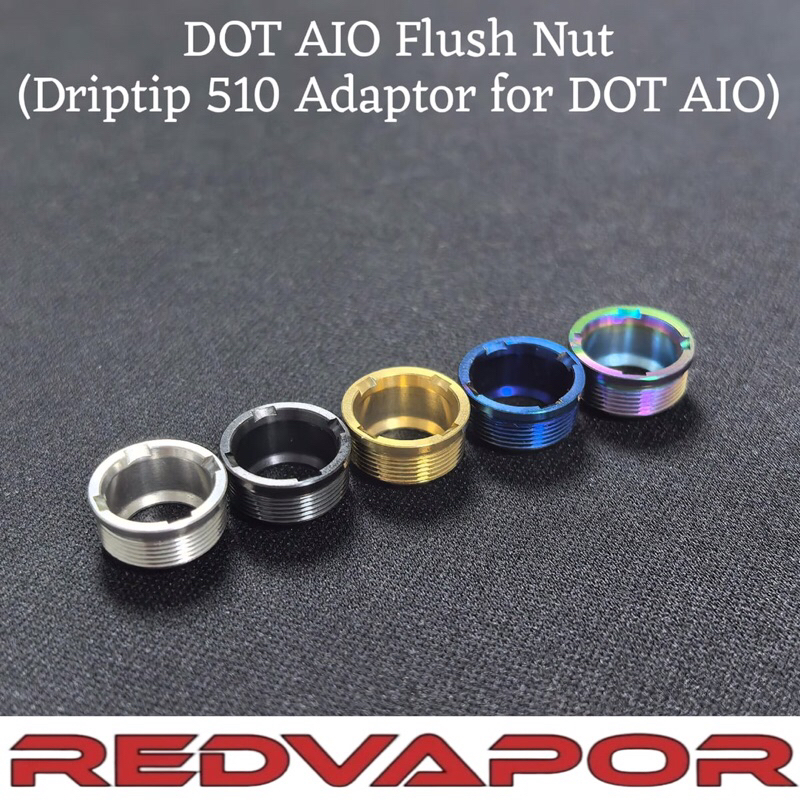 Jual DOT AIO Flush Nut | Driptip 510 Adaptor For DOT AIO | Acc182 ...