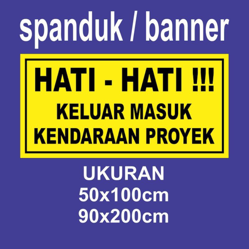 Jual Spanduk /Banner Hati hati keluar masuk Kendaraan Proyek | Shopee ...