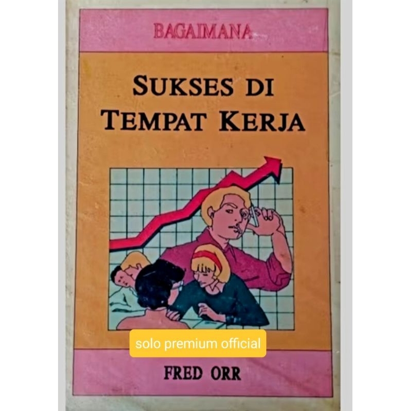 Jual BUKU BAGAIMANA SUKSES DI TEMPAT KERJA PENDEKATAN SECARA PSIKOLOGIK ...