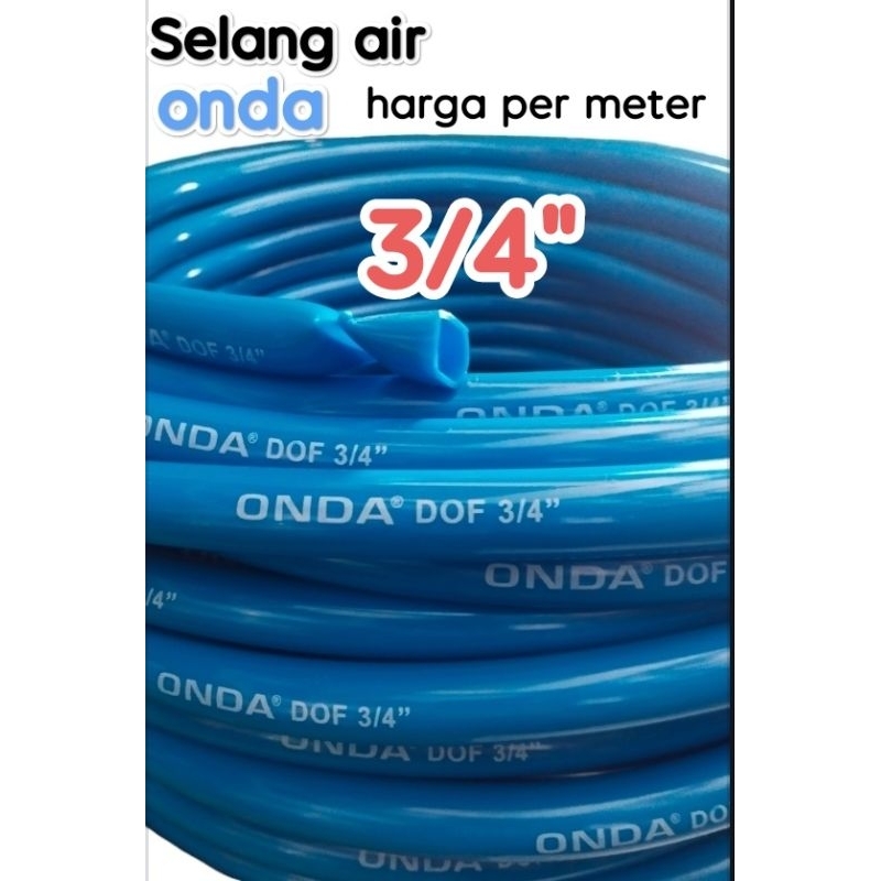 Jual Selang Air Dof ONDA 3/4 Inch (Harga Permeter) Elastis & Multiguna | Shopee Indonesia