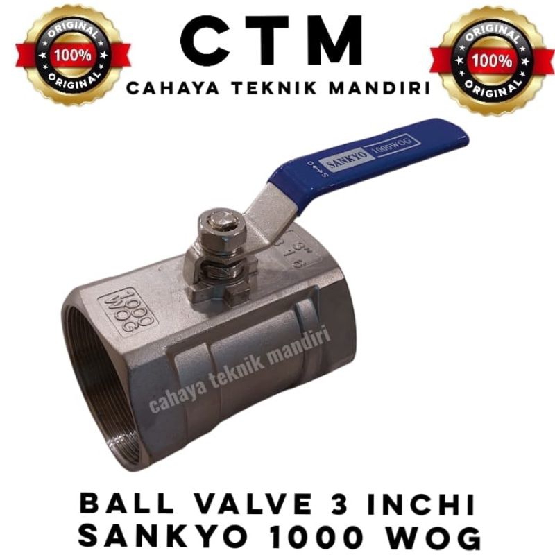 Jual Ball valve 3 inch stainless steel sus ss 316 SANKYO 1000 WOG / stop kran / bal valve ...