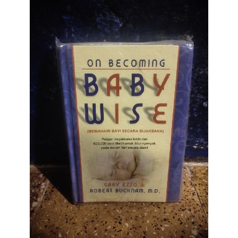 Jual ON BECOMING BABY WISE (MEMAHAMI BAYI SECARA BIJAKSANA) (ORIGINAL) | Shopee Indonesia