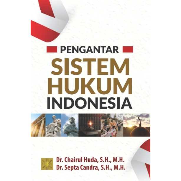 Jual Pengantar Sistem Hukum Indonesia - Dr. Chairul Huda & Dr. Septa Candra | Shopee Indonesia
