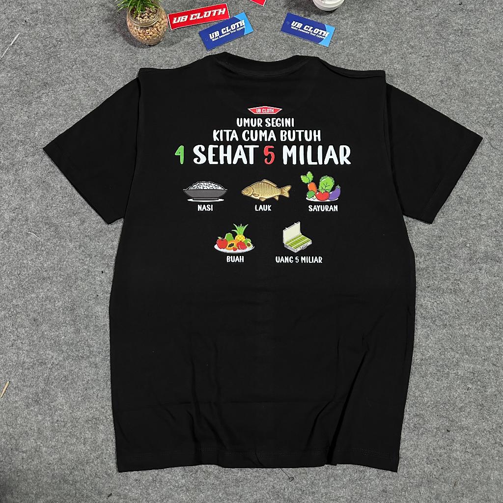 Jual KAOS 4 SEHAT 5 MILIAR Umur Segini Cuma Butuh 4 Sehat 5 Miliar ...
