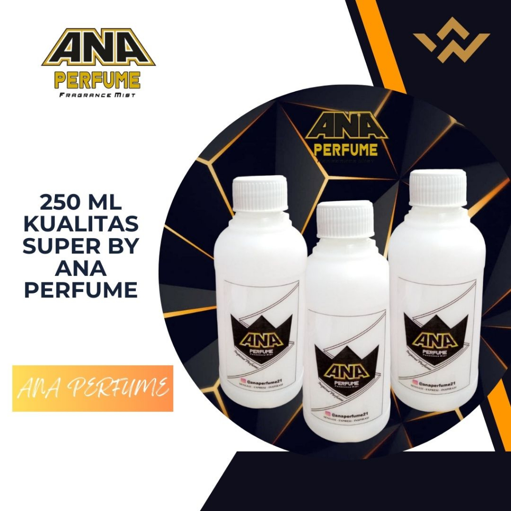 Jual ANA PERFUME BIBIT PARFUME MURNI 250 ML KUALITAS SUPER VIRAL DAN ...