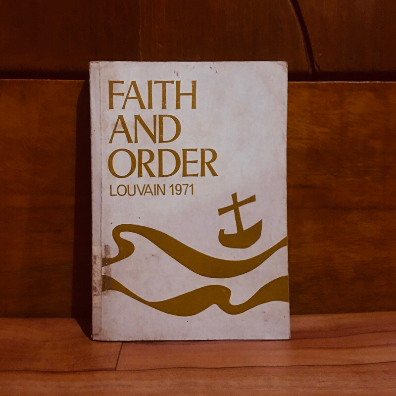 Jual BUKU ORIGINAL FAITH AND ORDER - LOUVAIN 1971 - WORLD COUNCIL OF ...