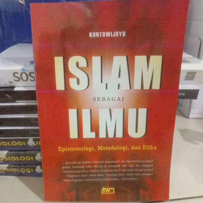 Jual buku Islam sebagai ilmu epistemologi metodologi dan etika by kuntowijoyo | Shopee Indonesia