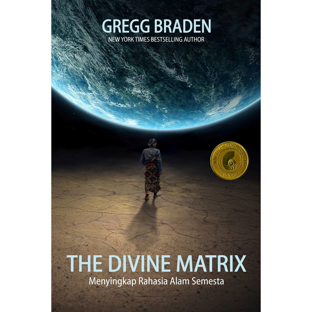 Jual Buku THE DIVINE MATRIX: Menyingkap Rahasia Alam Semesta / karya Gregg Braden | Shopee Indonesia