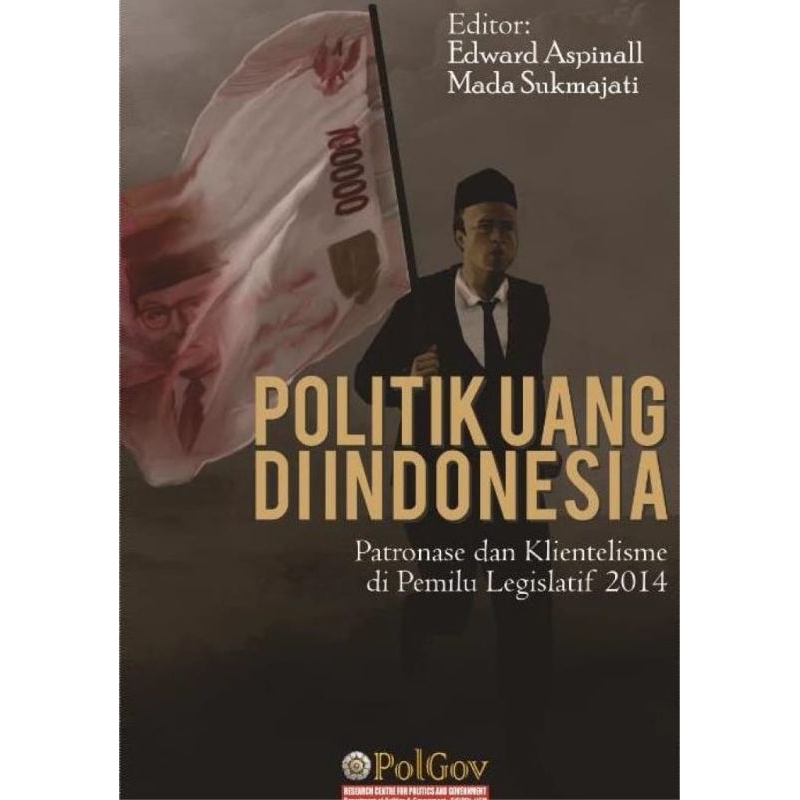 Jual Politik Uang di Indonesia Patronase dan Klientelisme Pada Pemilu ...