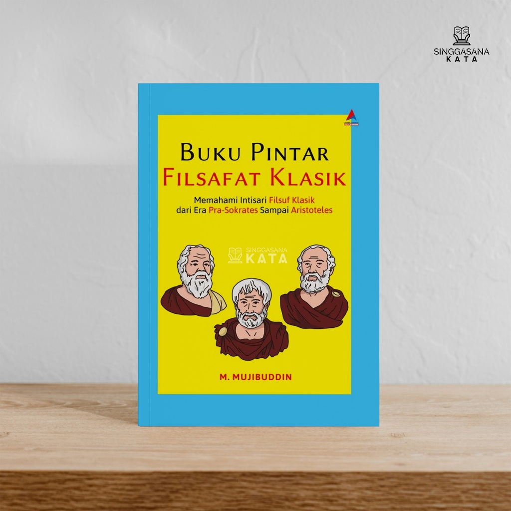 Jual Buku Pintar Filsafat Klasik: Memahami Intisari Filsuf Klasik dari ...