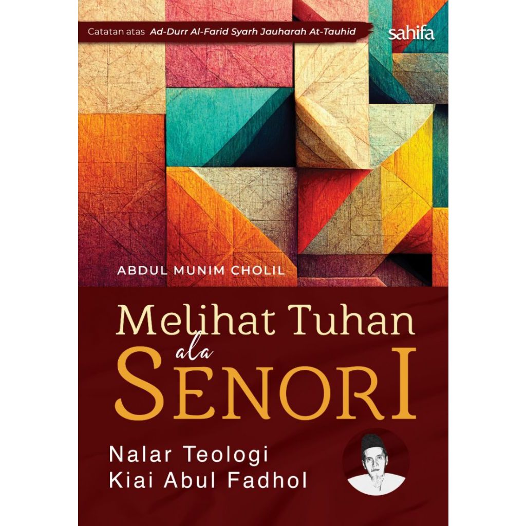 Jual Buku Melihat Tuhan Ala Senori — Nalar Teologi Kiai Abul Fadhol ...