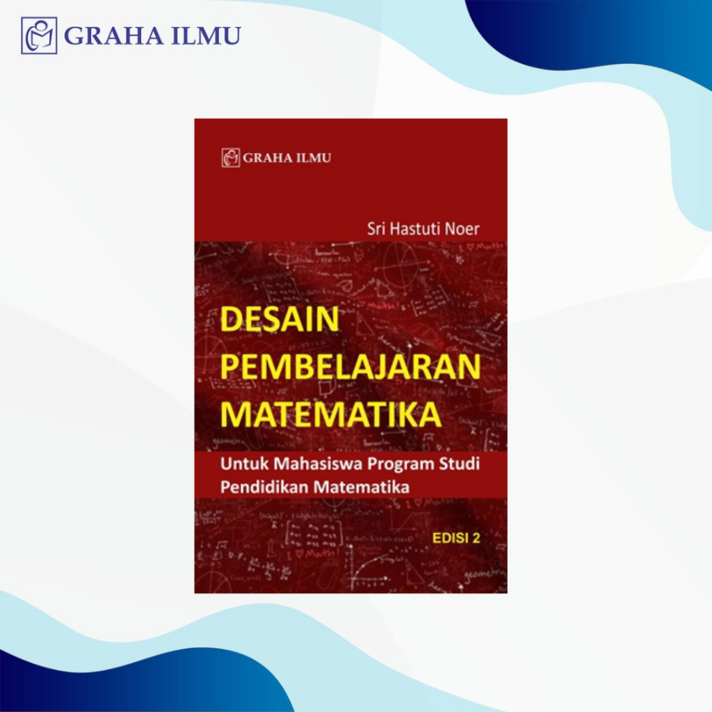 Jual Desain Pembelajaran Matematika; Untuk Mahasiswa Program Studi ... Jual Desain Pembelajaran Matematika; Untuk Mahasiswa Program Studi ...