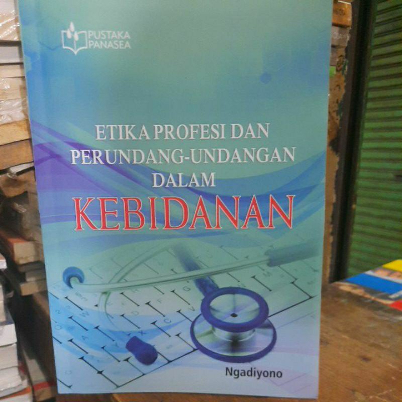 Jual Etika profesi dan perundang undangan dalam kebidanan Ngadiyono ... Jual Etika profesi dan perundang undangan dalam kebidanan Ngadiyono ...