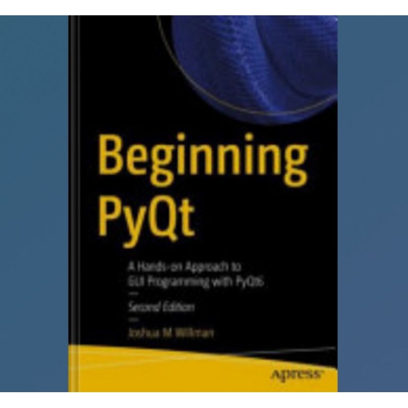Jual Buku Beginning Pyqt A Hands On Approach To Gui Programming With Pyqt6 2nd Edition 8358