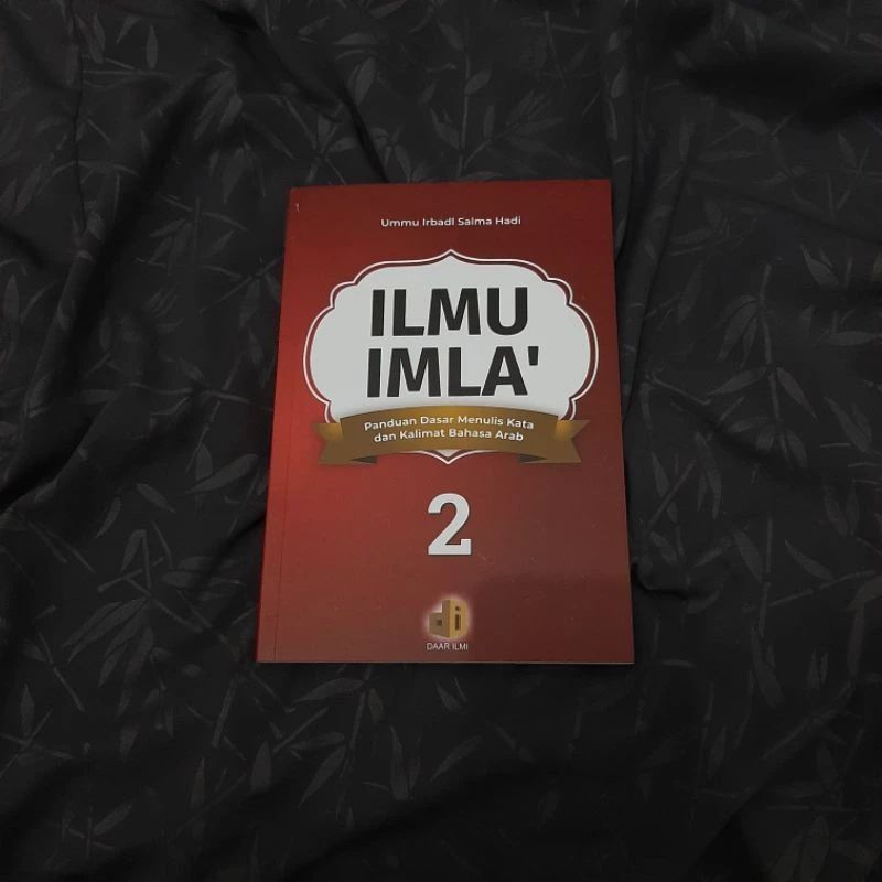 Jual Buku ILMU IMLA' Jilid 2 - Panduan Dasar Menulis Kata dan Kalimat Bahasa Arab | Shopee Indonesia