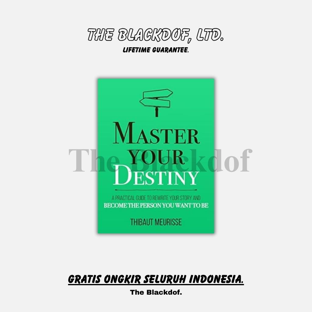 Jual MASTER YOUR DESTINY A PRACTICAL GUIDE TO - THIBAUT MEURISSE (2698) | Shopee Indonesia