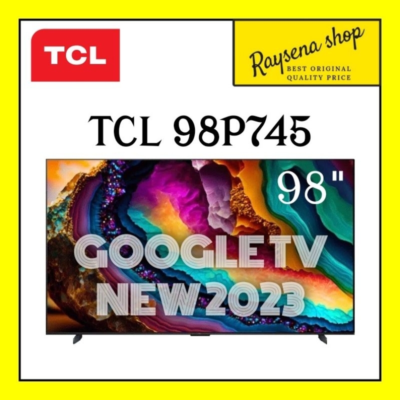 Jual TCL 98P745 4K UHD SMART P745 98 INCH GOOGLE TV VRR 144Hz DOLBY ATMOS | Shopee Indonesia
