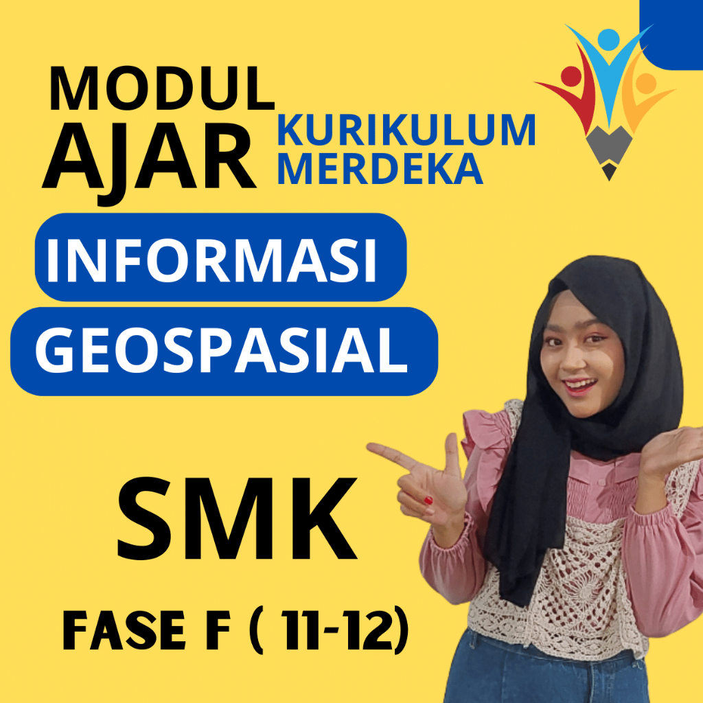 Jual MODUL AJAR SMK INFORMASI GEOSPASIAL FASE F ( KELAS 11 12 ) KURIKULUM MERDEKA | Shopee Indonesia