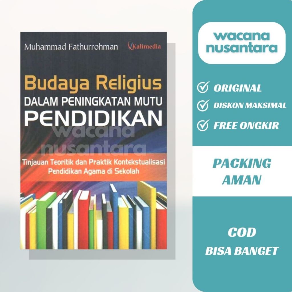 Jual Buku Budaya Religius dalam Peningkatan Mutu Pendidikan Tinjauan ...