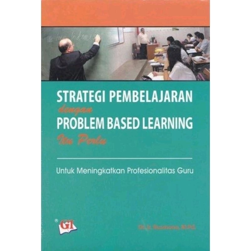 Jual STRATEGI PEMBELAJARAN DENGAN PROBLEM BASED LEARNING ITU PERLU ...