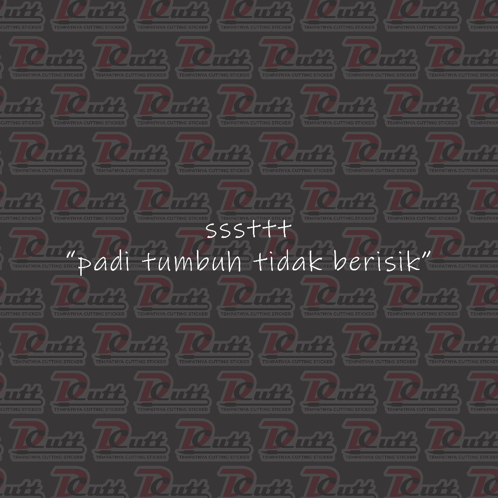 Jual Cutting Sticker "Padi Tumbuh Tidak Berisik" Ukuran 12x2 Cm ...