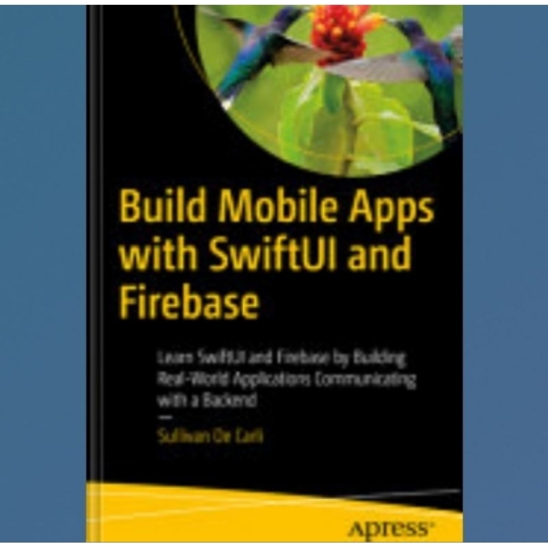 Jual Buku Build Mobile Apps With Swiftui And Firebase Learn Swiftui And Firebase By Building