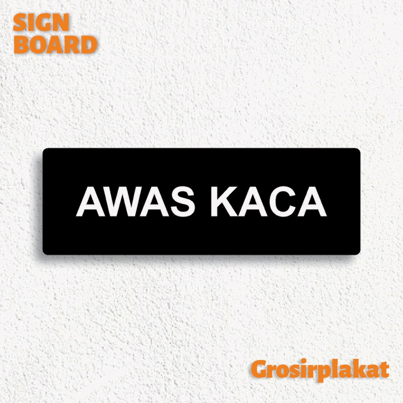 Jual Papan Tulisan Awas Kaca Sign Board Akrilik Hitam Putih Print UV ...
