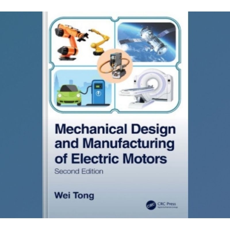 Jual Buku Mechanical Design and Manufacturing of Electric Motors 2nd ...