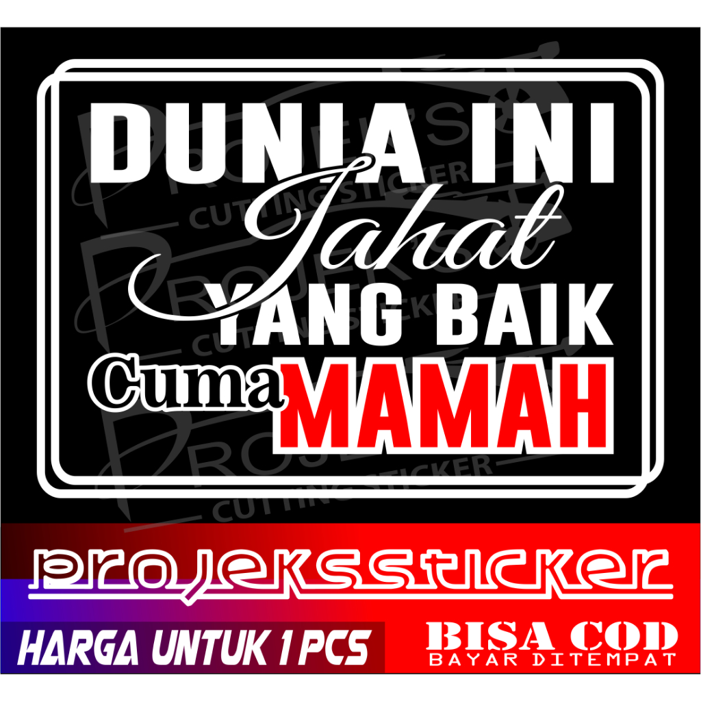 Jual Stiker Mobil Stiker Kata kata Dunia ini jahat yang baik cuma mamah | Shopee Indonesia