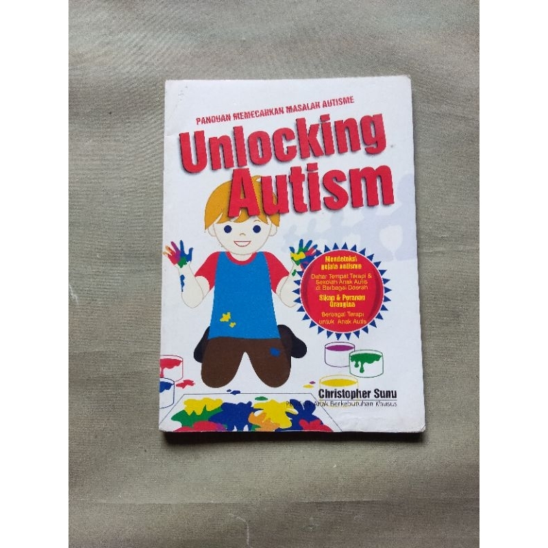 Jual Buku Psikologi Anak, UNLOCKING AUTISM Panduan Memecahkan Masalah ...