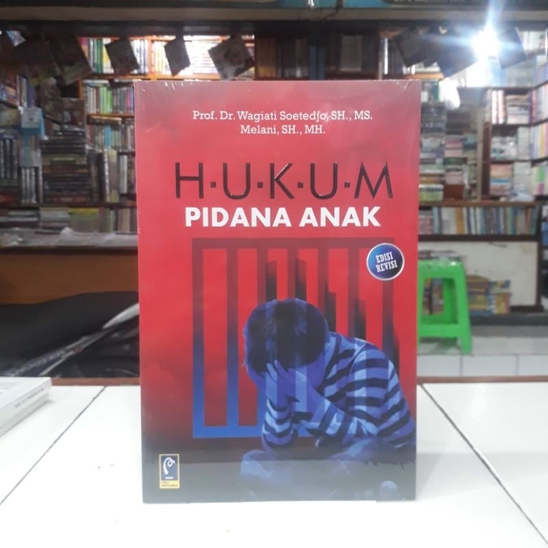 Jual Refika Aditama Buku Hukum Pidana Anak Edisi Revisi - Dr. Wagiati Sutedjo, SH., MS. Original ...