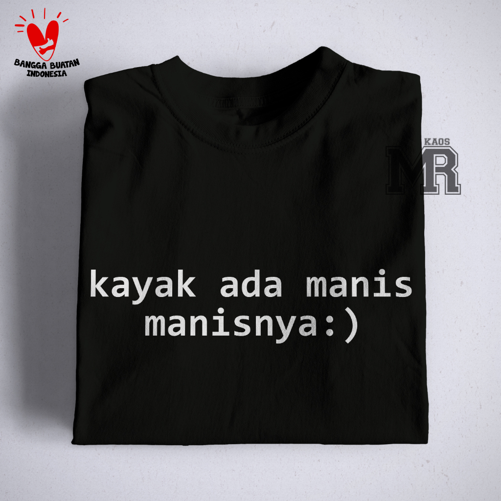 Jual Kayak Ada Manis-manisnya :) / Kaos / Pakaian / Baju / T-Shirt ...