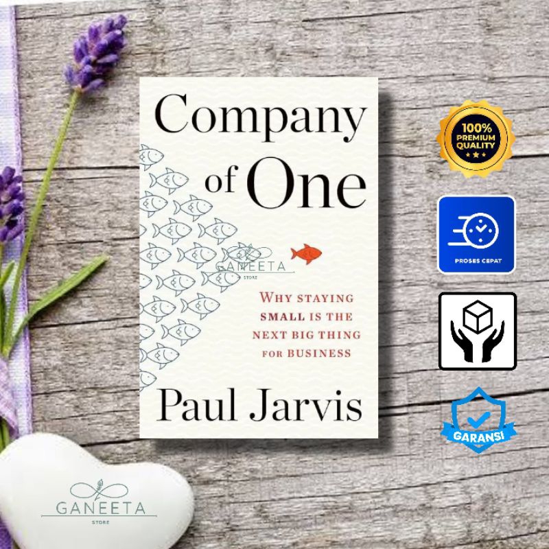 Jual Company Of One: Why Staying Small Is The Next Big Thing For Business by Paul Jarvis ...