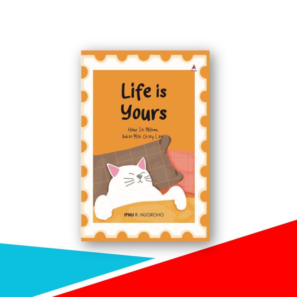 Jual Buku Life Is Yours , Hidup Ini Milikmu, Bukan Orang Lain - Anak ...