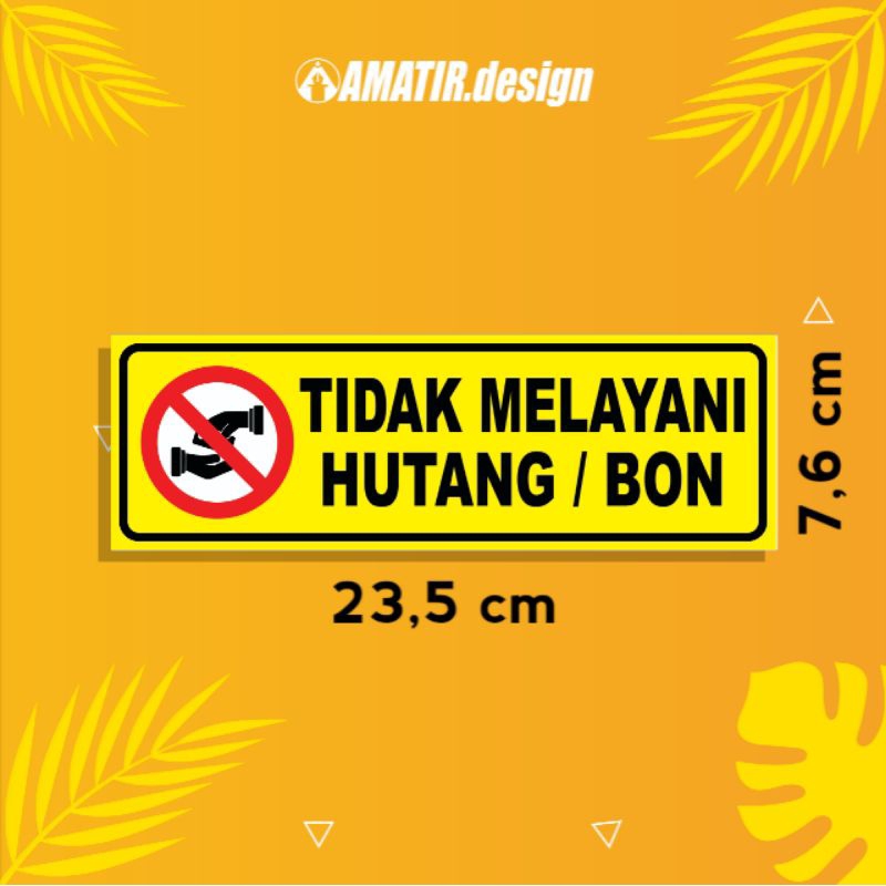 Jual STIKER TOKO 2, STIKER TIDAK MELAYANI HUTANG, STIKER DILARANG ...