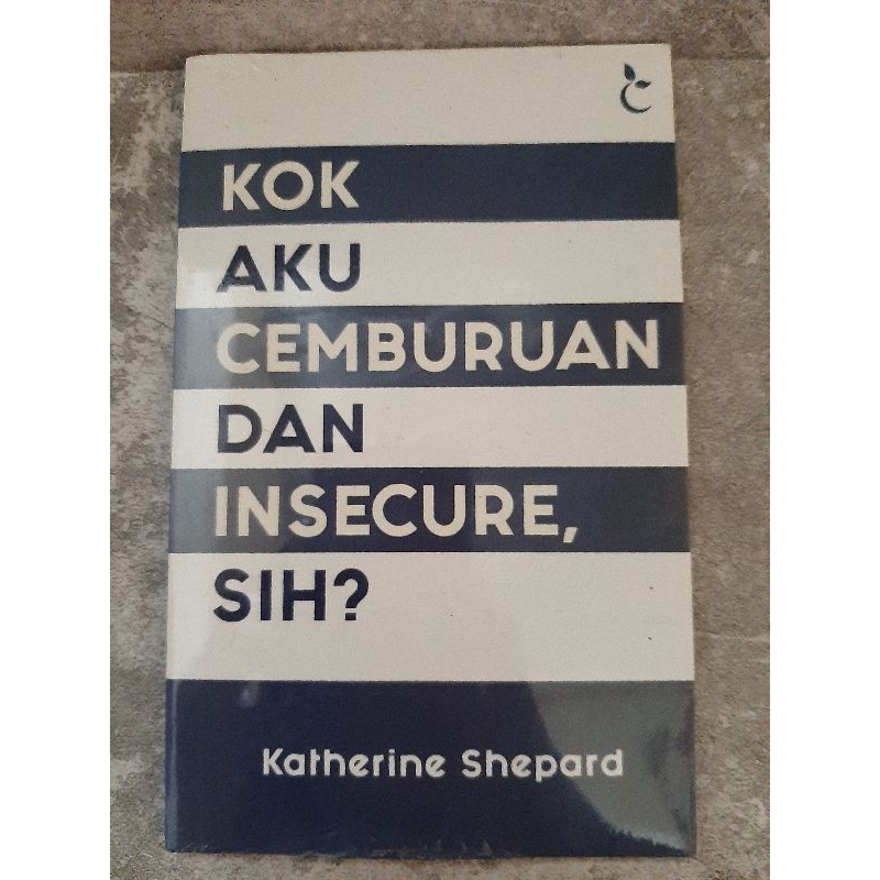 Jual Buku Kok Aku Cemburuan dan Insecure karya Katherine Shepard ...