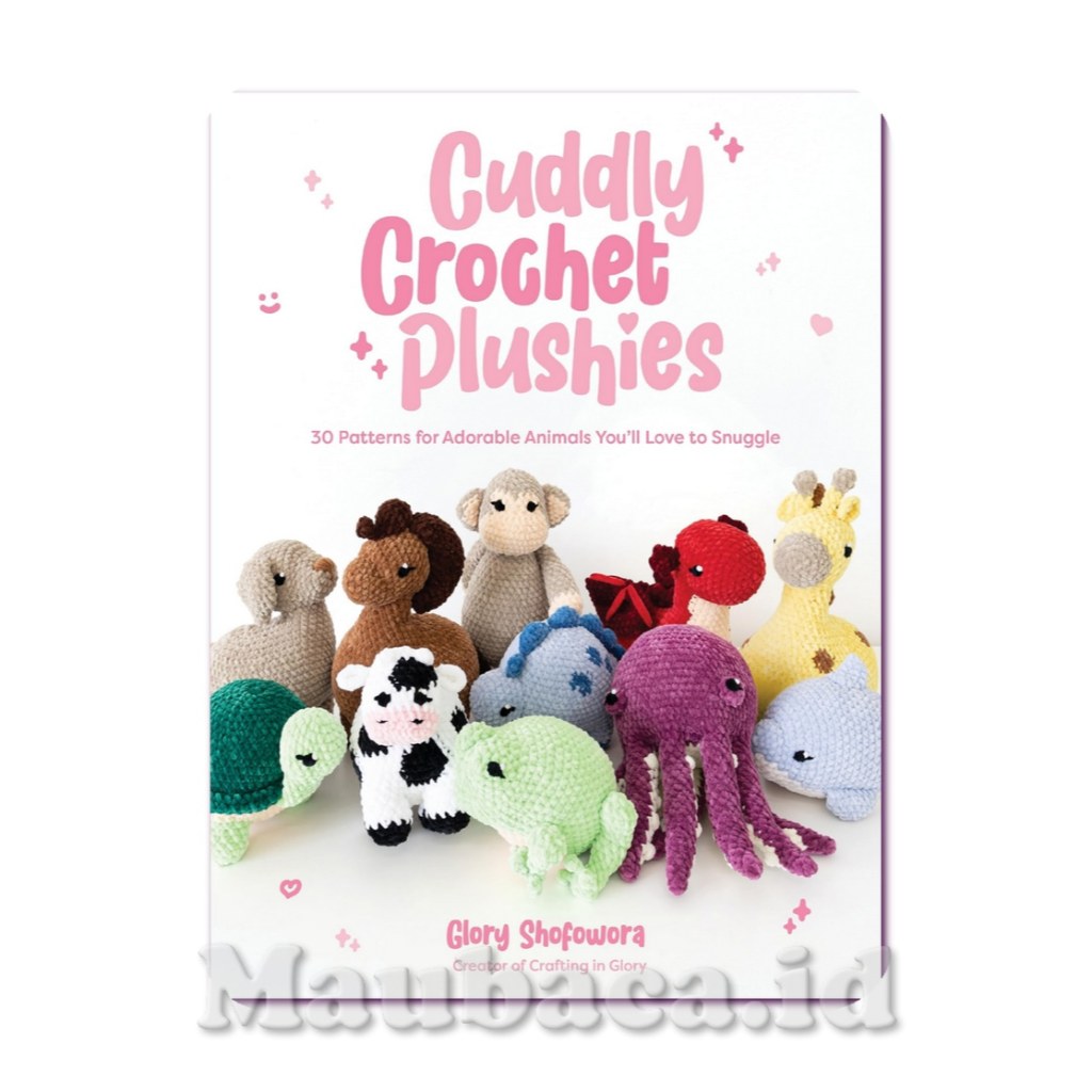 Jual Cuddly Crochet Plushies: 30 Patterns for Adorable Animals You'll ...