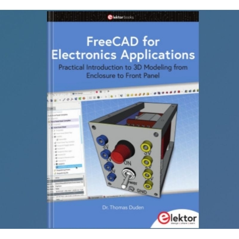 Jual Buku FreeCAD for Electronics Applications: Practical Introduction to 3D Modeling from ...