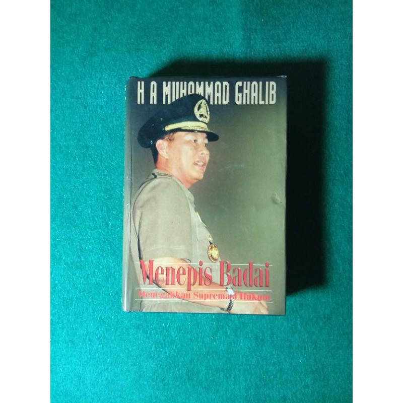 Jual Buku H A Muhammad Ghalib: Menepis Badai Menegakkan Supremasi Hukum ...