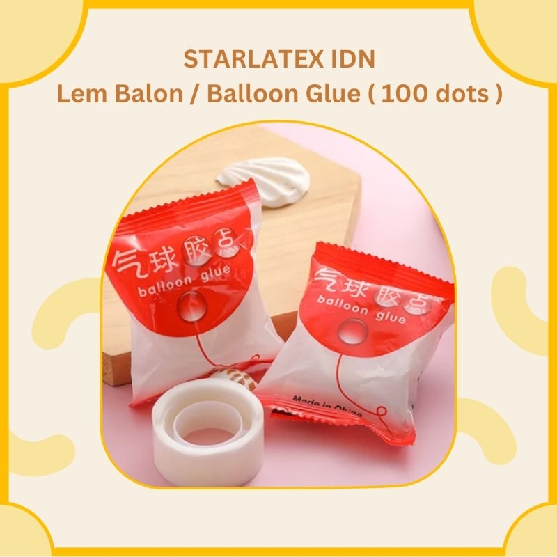 Jual STARLATEX - Lem Balon / Balloon glue (100dots) | Shopee Indonesia