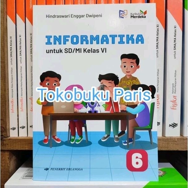Jual ORI Buku TIK Informatika sd mi kelas 6 Kurikulum Merdeka Erlangga | Shopee Indonesia