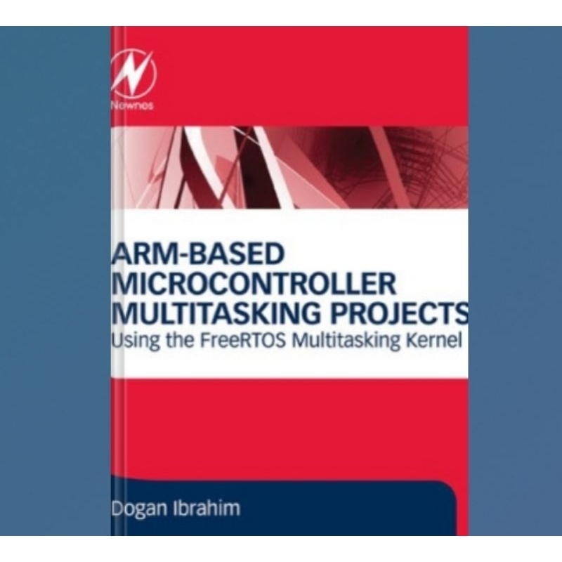 Jual Buku ARM-Based Microcontroller Multitasking Projects: Using the FreeRTOS Multitasking ...