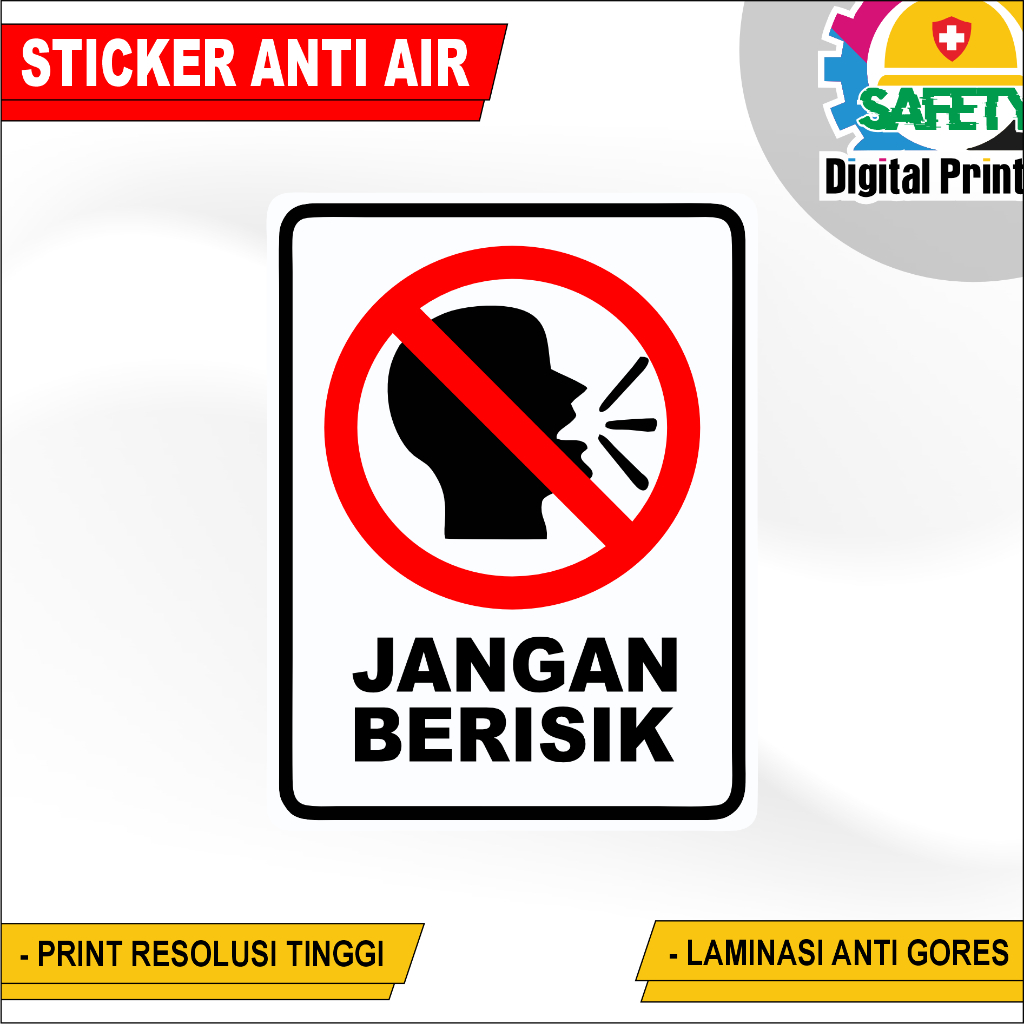 Jual STIKER JANGAN BERISIK STIKER PERINGATAN SAFETY DIGITAL PRINTING ...